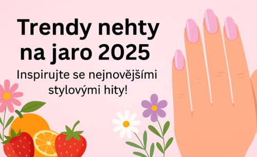 Trendy nehty na jaro 2025: Inspirujte se nejnovějšími stylovými hity ...
